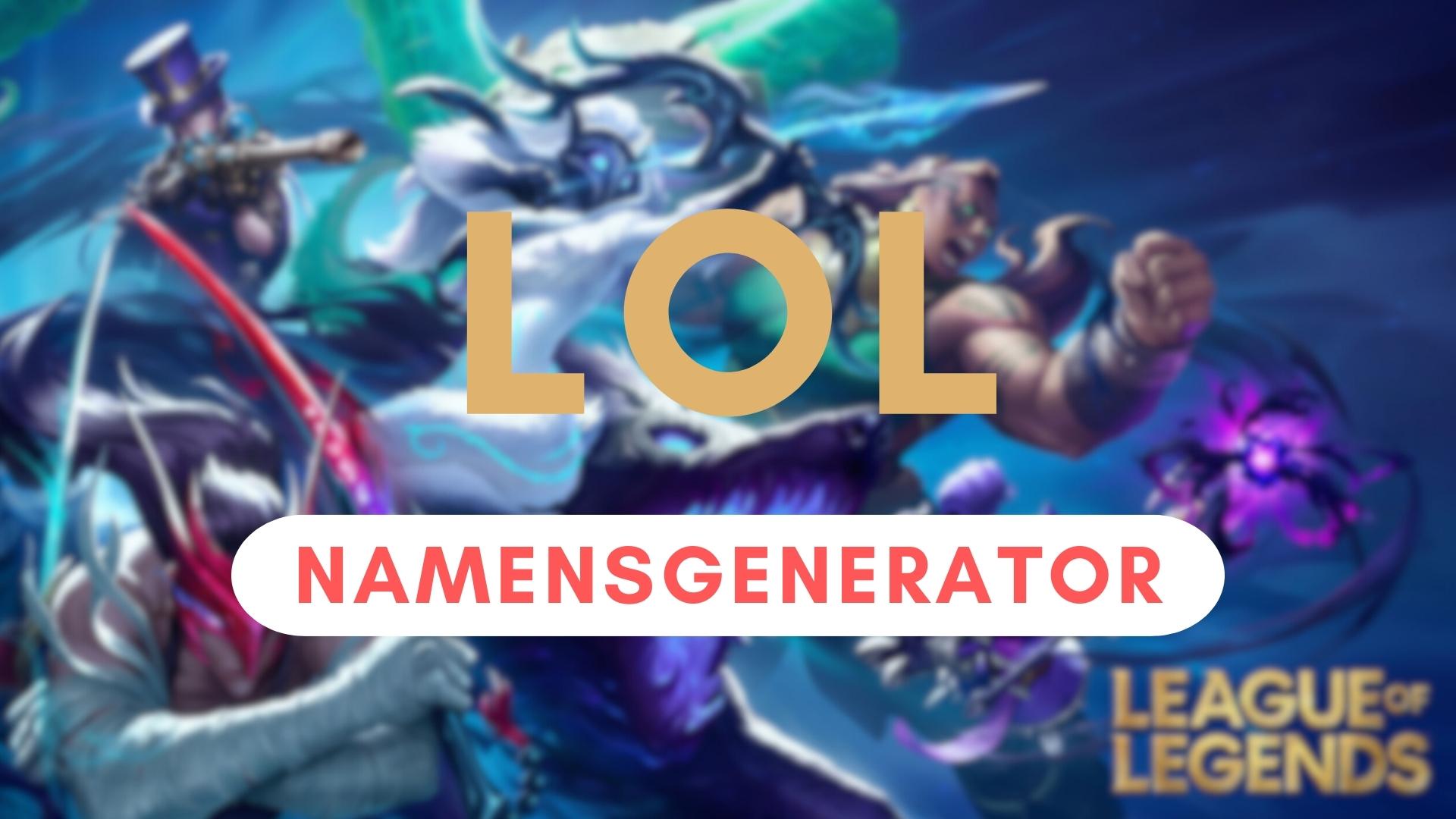 LOL Namen Generator – Kreative League of Legends Namen 🎮